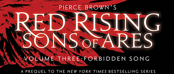 Pierce Brown’s Red Rising: Sons Of Ares Vol. 3 Forbidden Song Graphic ...